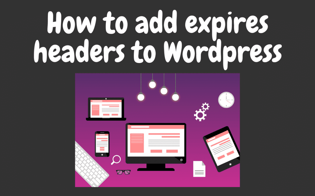 How To Add Expires Headers To Wordpress Site LTHEME