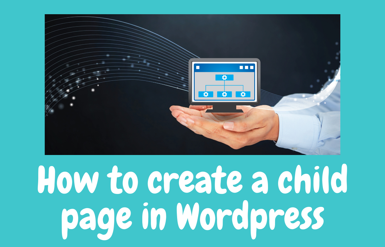 How To Create A Child Page In Wordpress 2024 LTHEME