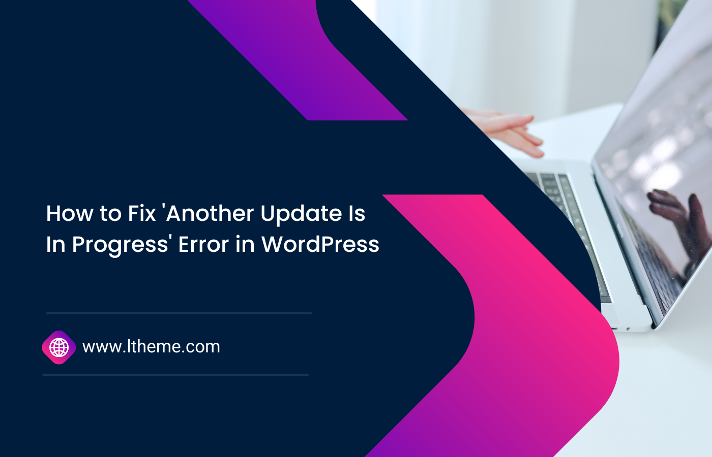 How To Fix Another Update Is In Progress Error In Wordpress Ltheme