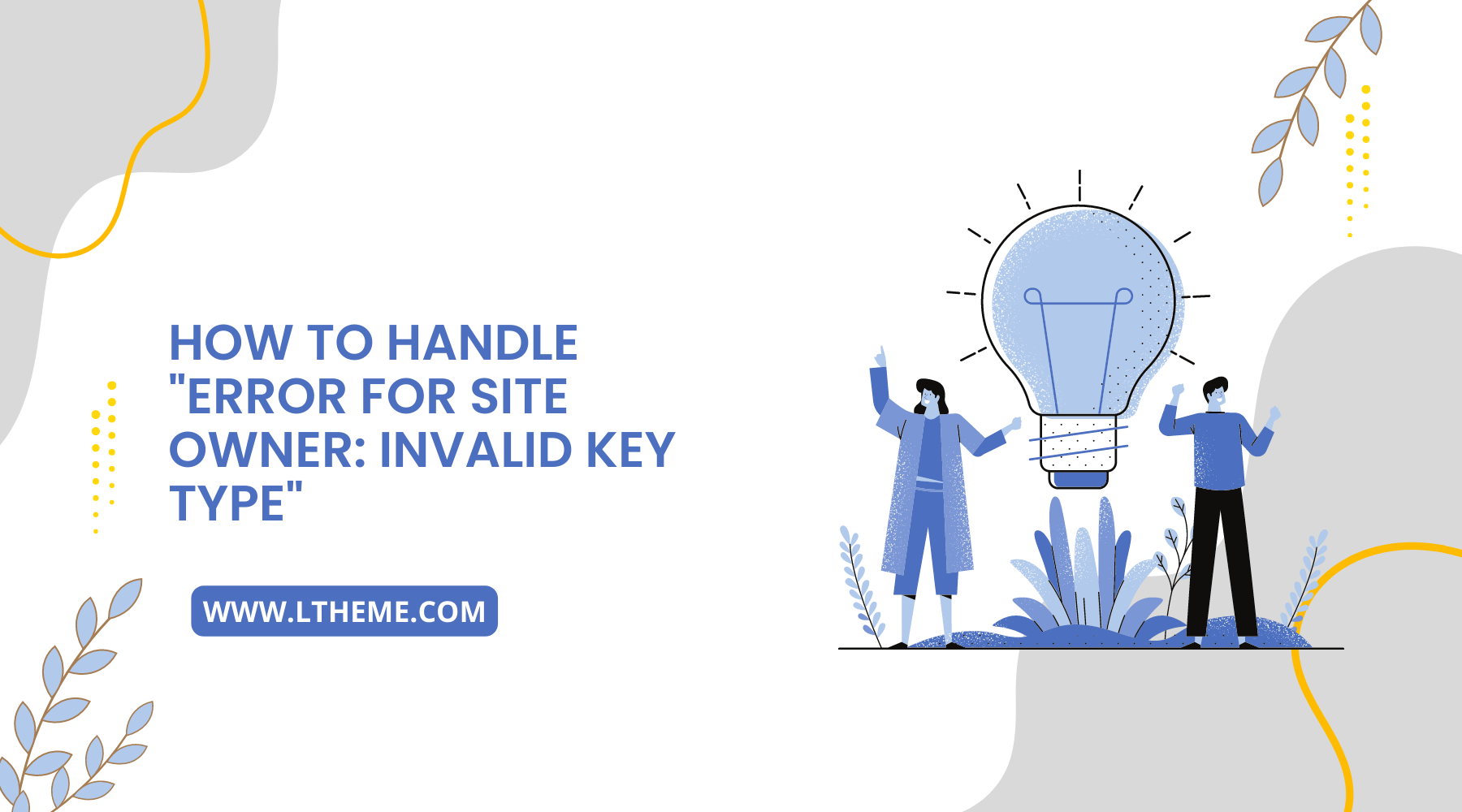 Error for site owner: invalid key type - LTHEME Error for site owner: invalid key type - LTHEME