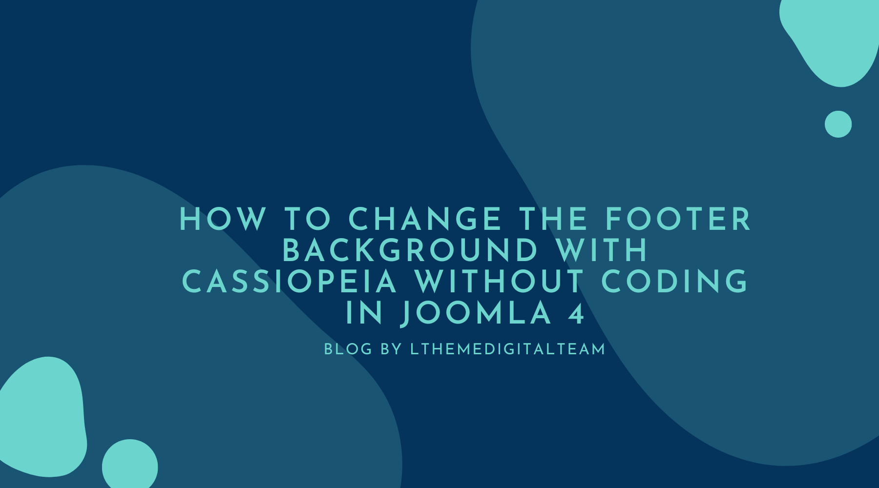 How to Change the Footer Background with Cassiopeia without coding in Joomla 4 - LTHEME