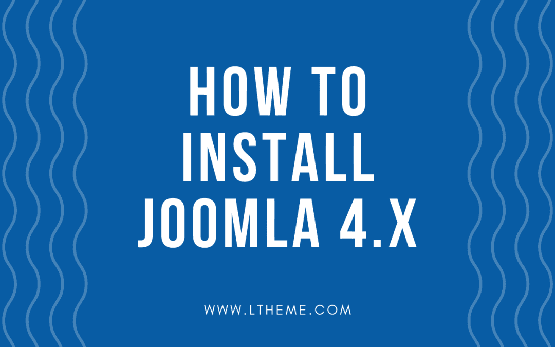 How To Easily Install Joomla 4 x 2023 LTHEME