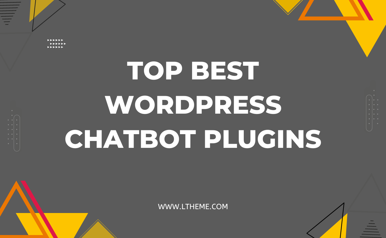 8+ Best WordPress Chatbot Plugins - LTHEME 8+ Best WordPress Chatbot Plugins - LTHEME