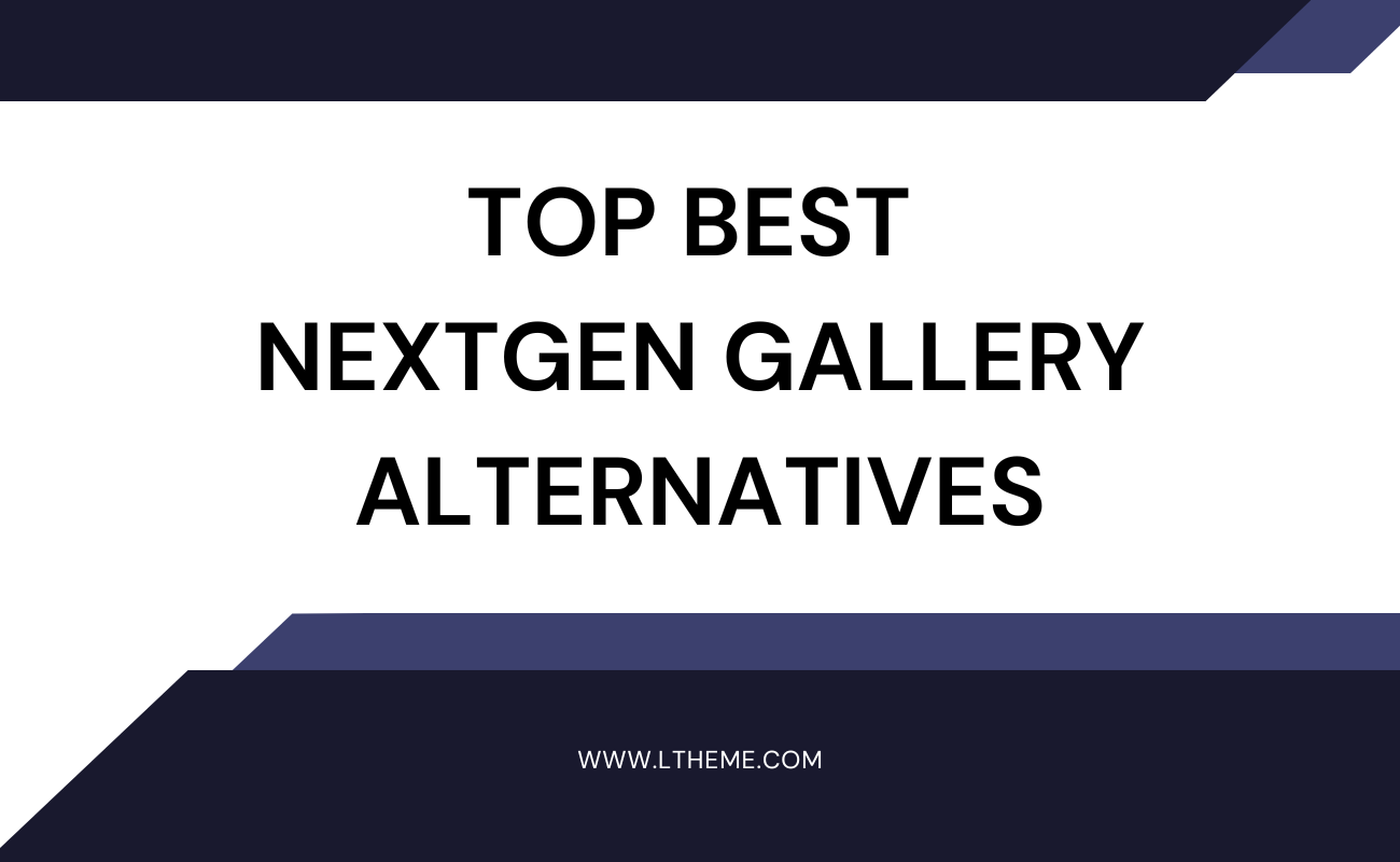 7 Best Nextgen Gallery Alternatives (Compared) - LTHEME