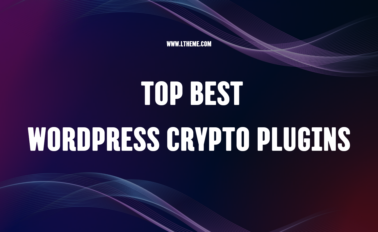 7+ Best WordPress Crypto Plugins - LTHEME