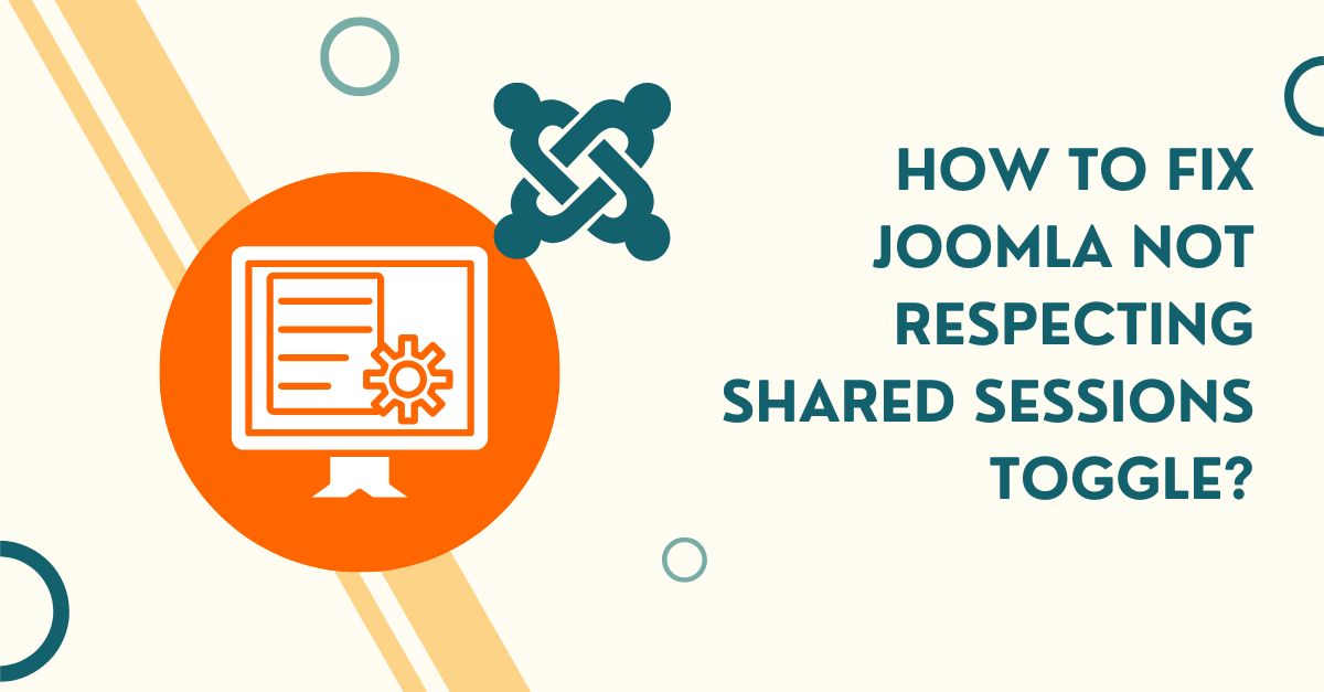 How to fix Joomla not respecting shared sessions toggle? - LTHEME