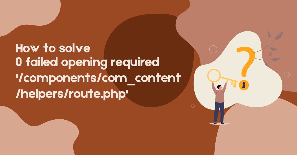 How to solve 0 failed opening required '/components/com_content/helpers/route.php' - LTHEME