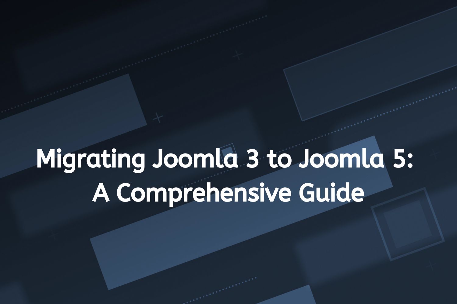 Migrating Joomla 3 To Joomla 5 A Comprehensive Guide Ltheme